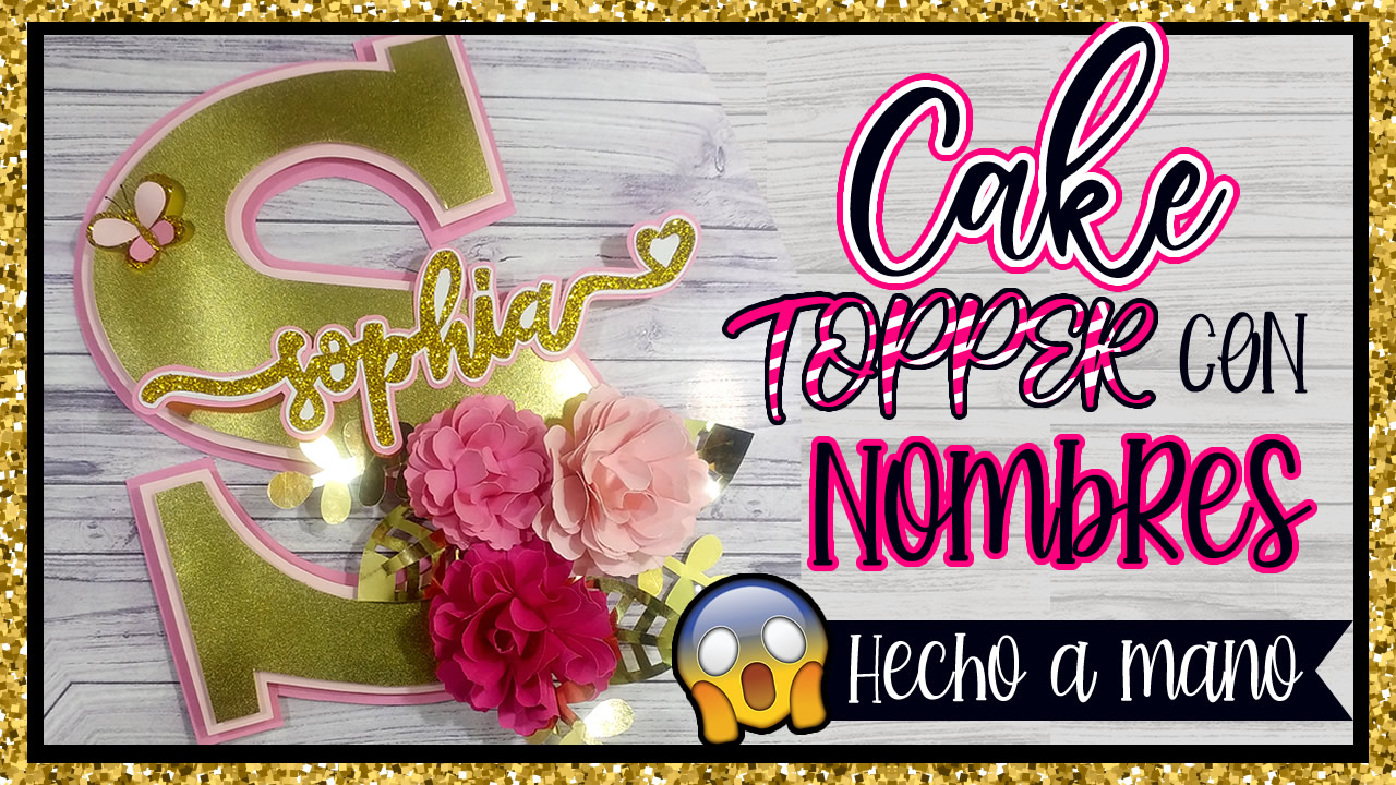 Cake Topper con Nombre - MOLDES GRATIS - Creativa